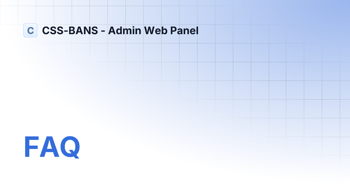 FAQ | CSS-BANS - Admin Web Panel