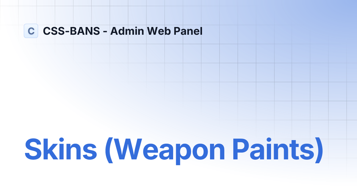 Skins (Weapon Paints) | CSS-BANS - Admin Web Panel