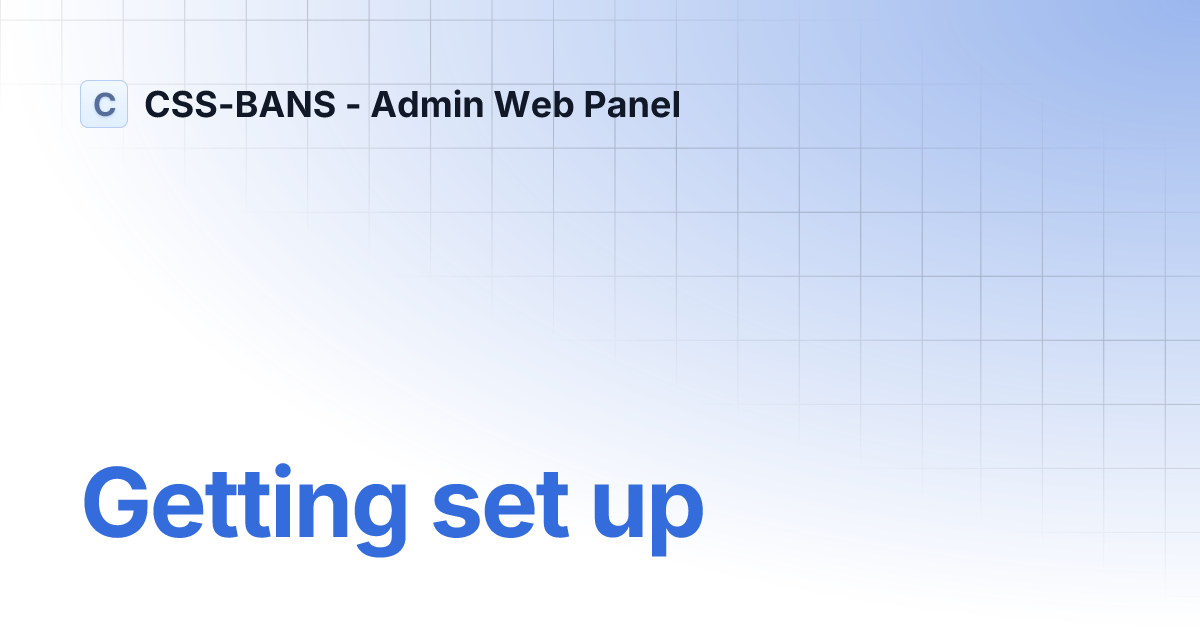 Getting set up | CSS-BANS - Admin Web Panel